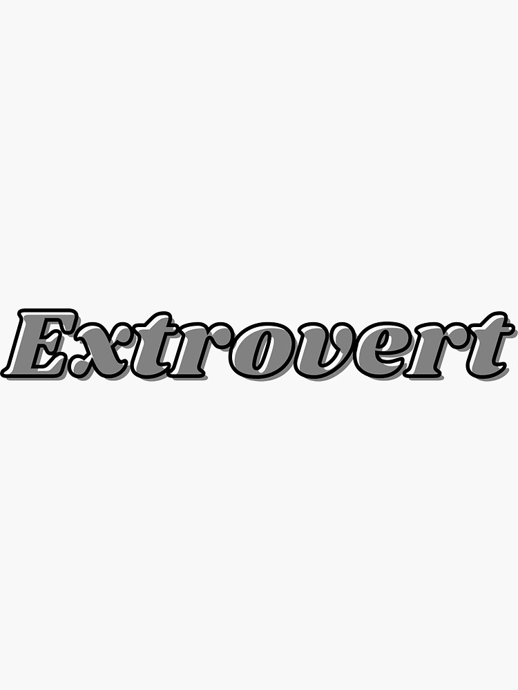 "extrovert" Sticker by Kris-Den | Redbubble