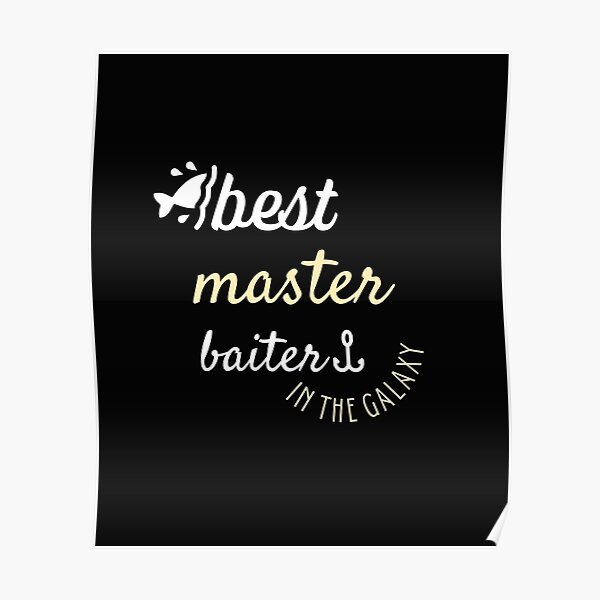 " master baiter meme" Poster for Sale by PrixSympa | Redbubble