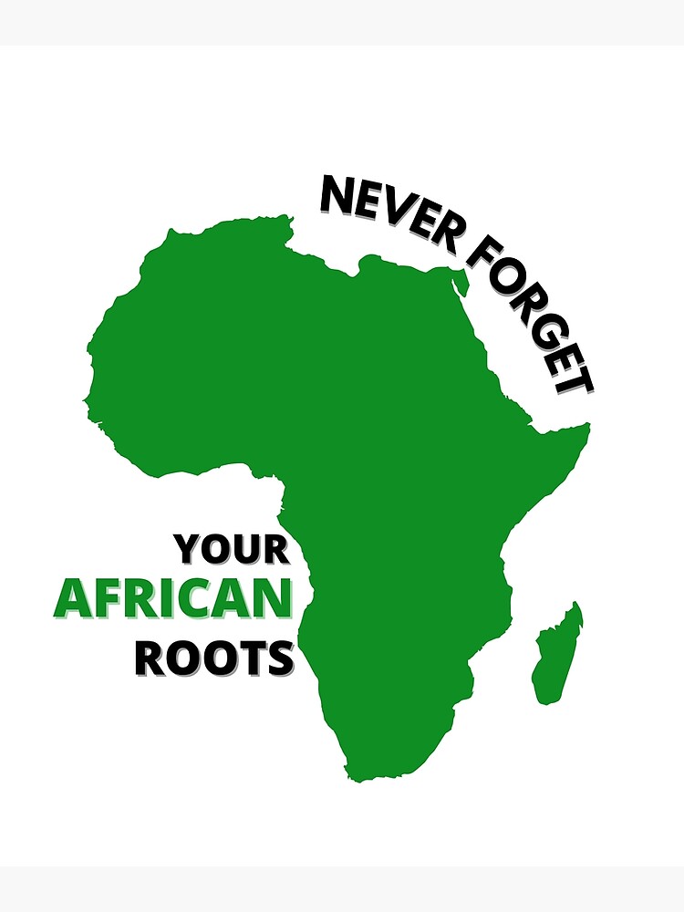 "Never Forget Your African Roots Typography Essential" Poster for Sale ...