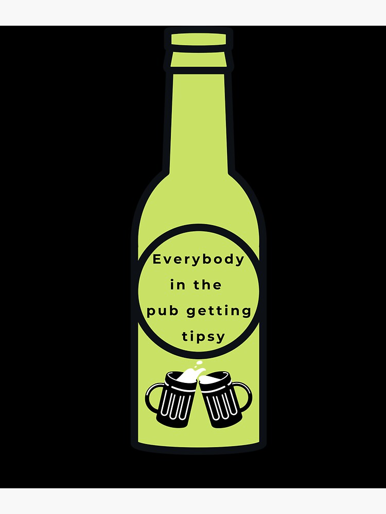"Everybody In The Pub Getting Tipsy funny& happy" Sticker by Cone-04 ...