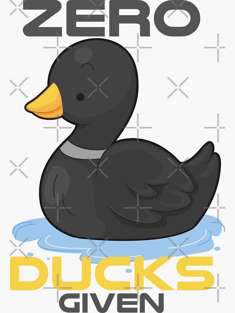 "Zero Ducks Given" Sticker by neking920 | Redbubble