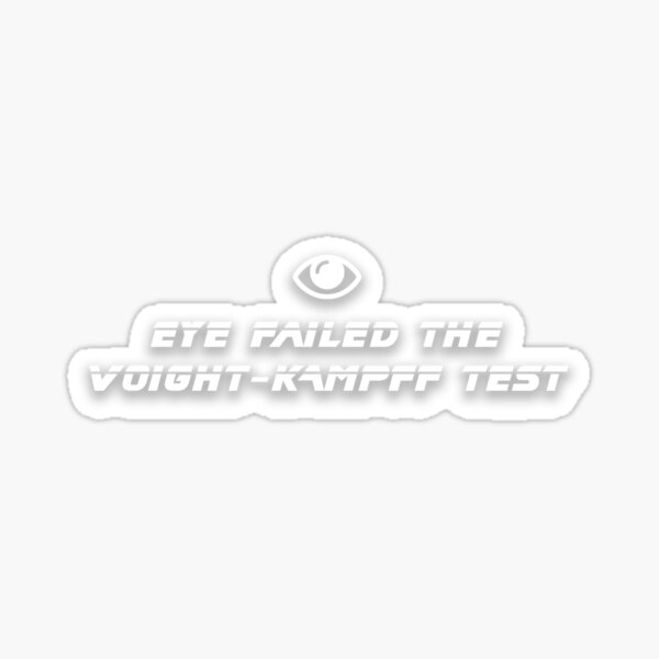 "Eye Failed Voight-Kampff" Sticker by birdbrookacdmy | Redbubble