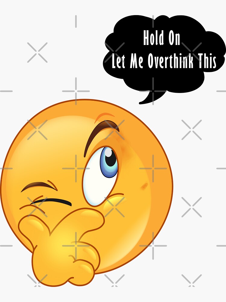 "Hold On. Let Me Overthink This Stickers - Cute Emoji" Sticker by ...