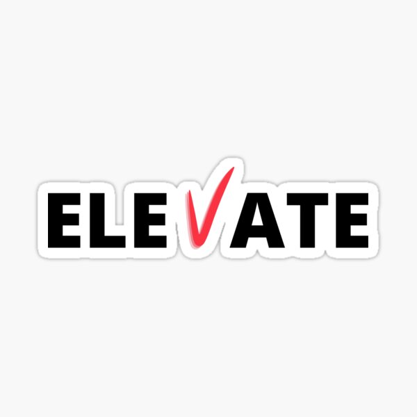 "BEST SELLING -ELEVATE" Sticker for Sale by xavisaoix | Redbubble
