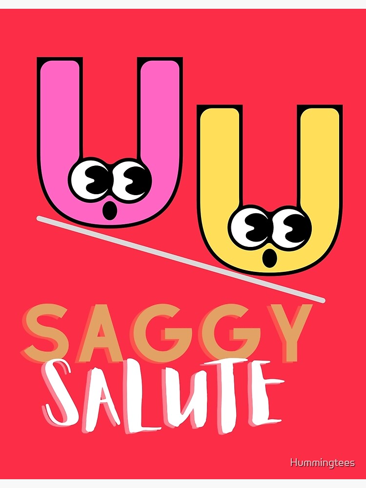 "SAGGY SALUTE, SAGGY AND PROUD" Poster for Sale by Hummingtees | Redbubble