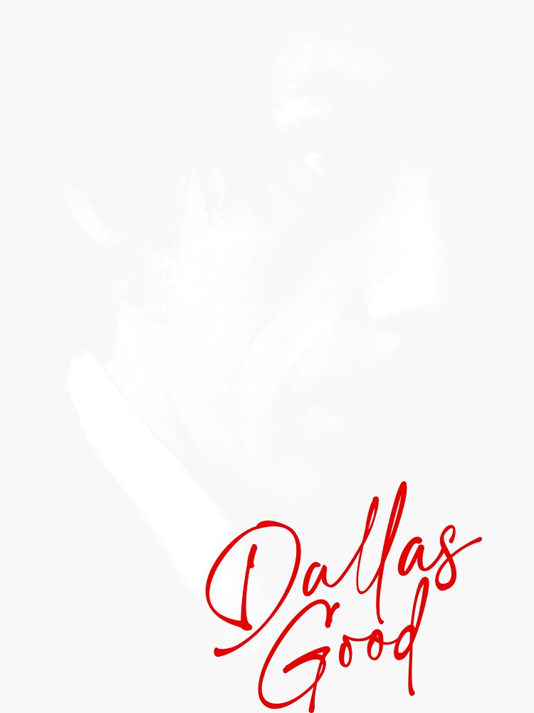 "DALLAS GOOD" Sticker by Jennietein | Redbubble