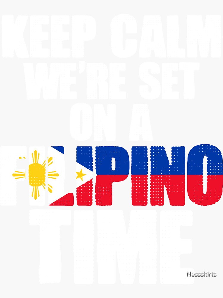 "Keep Calm On Filipino Time Funny Philippine Cultured Pinoy" Sticker ...