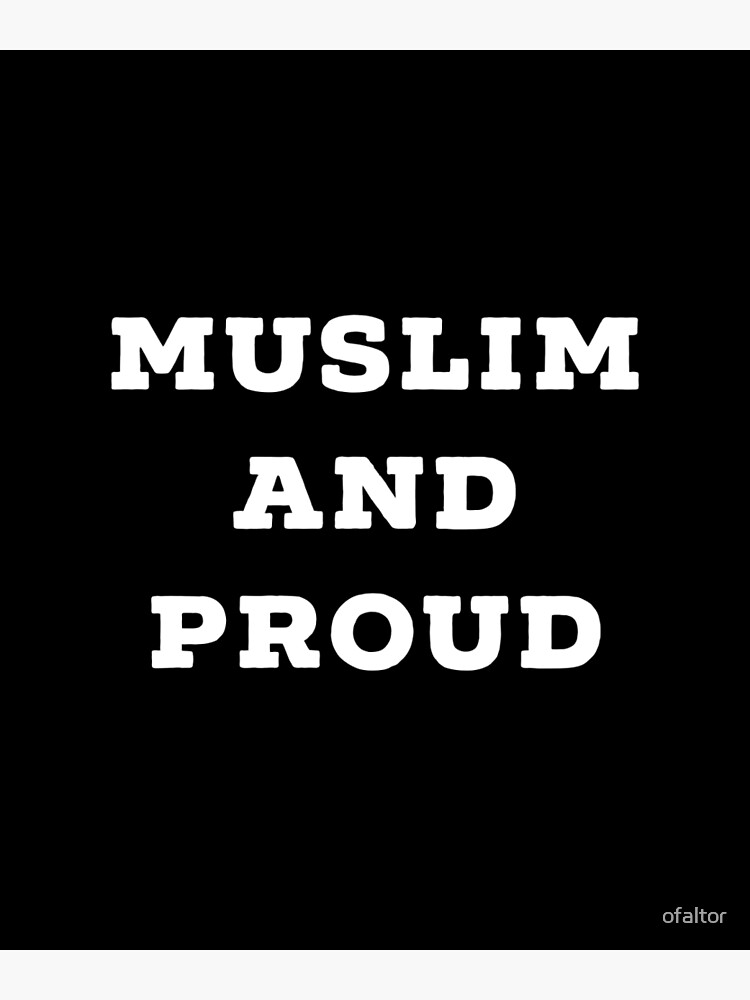 "Muslim and proud." Poster for Sale by ofaltor | Redbubble