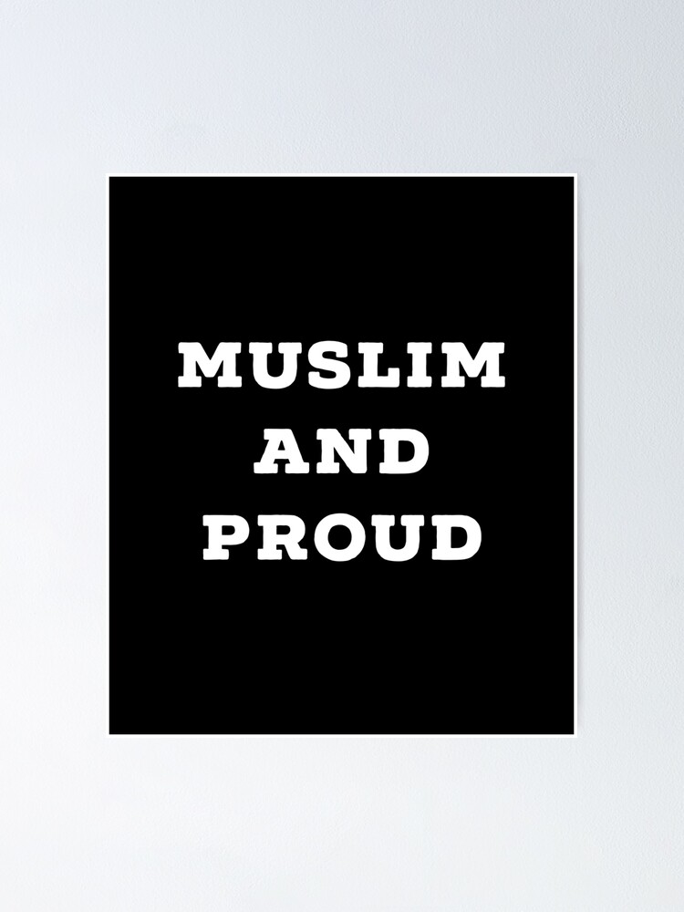 "Muslim and proud." Poster for Sale by ofaltor | Redbubble