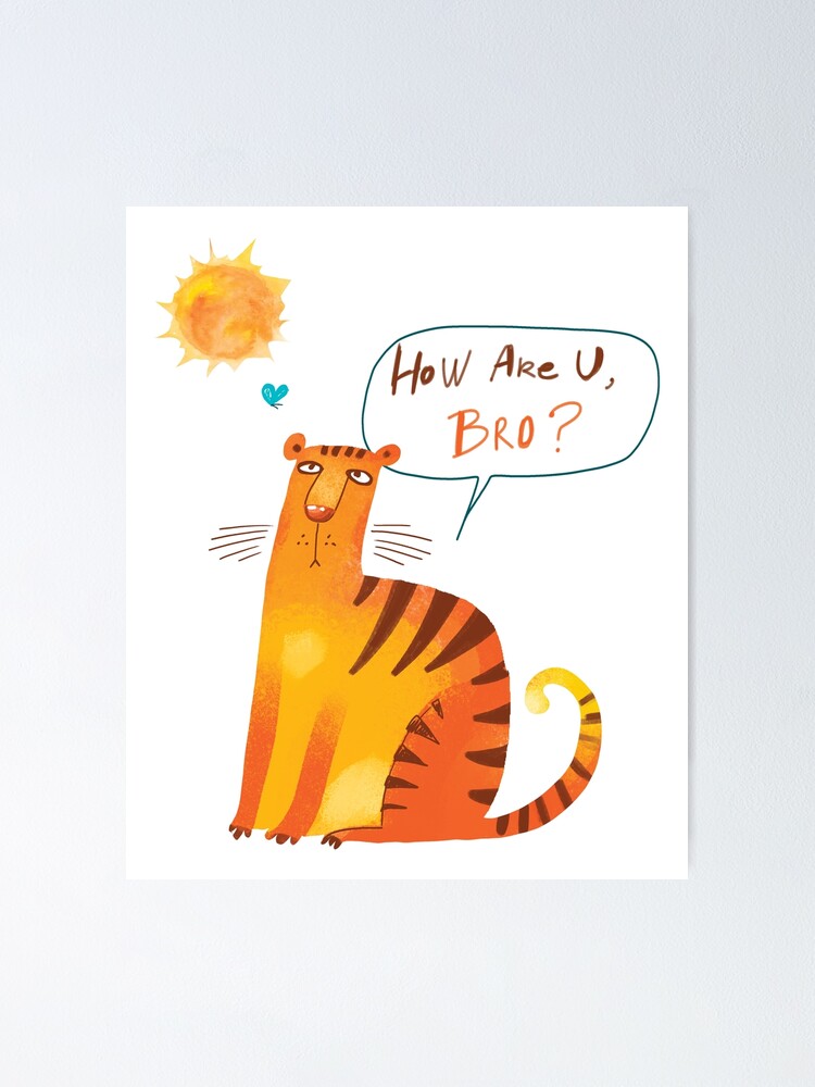 "Cute tiger | how are you bro | sun and butterfly" Poster for Sale by ...