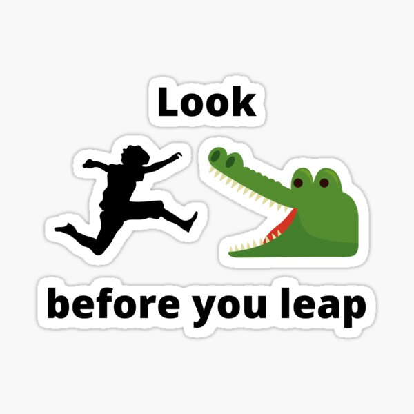 "Look Before You Leap - white" Sticker for Sale by DesignMantra | Redbubble