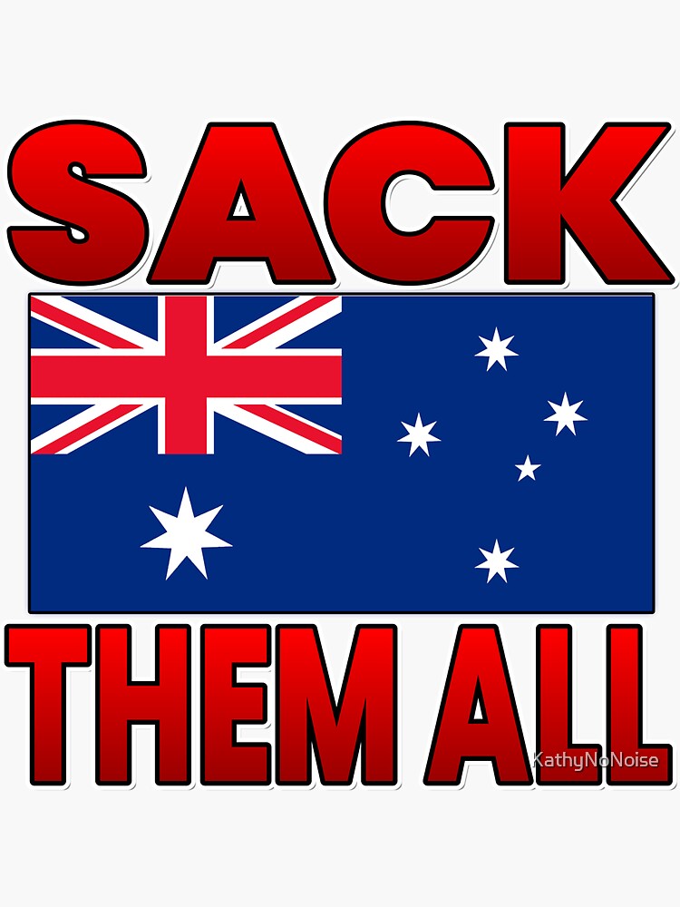 "SACK THEM ALL - FREEDOM RALLY AUSTRALIA FLAG DESIGN - RED LETTERS ...