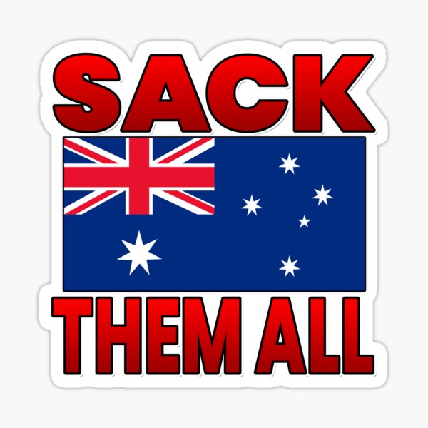 "SACK THEM ALL - FREEDOM RALLY AUSTRALIA FLAG DESIGN - RED LETTERS ...