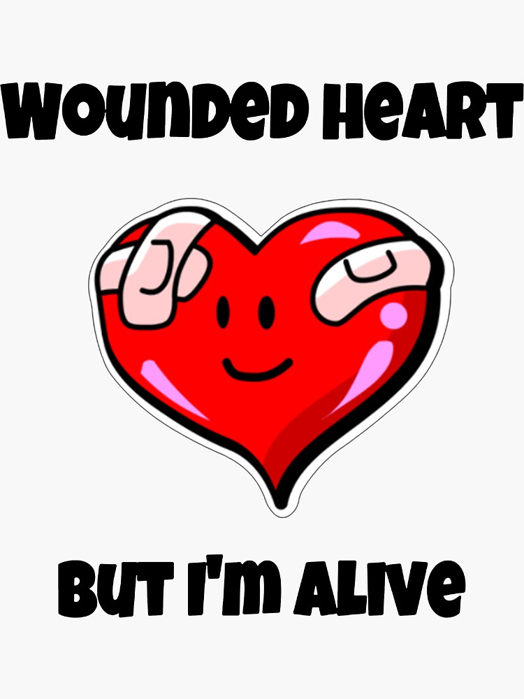 "Wounded heart but i'm alive" Sticker for Sale by sparta96 | Redbubble