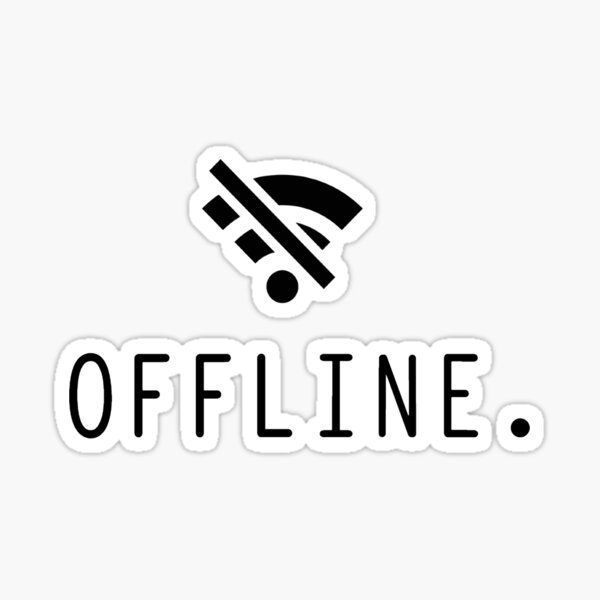 ""OFFLINE."" Sticker by BRBStore | Redbubble