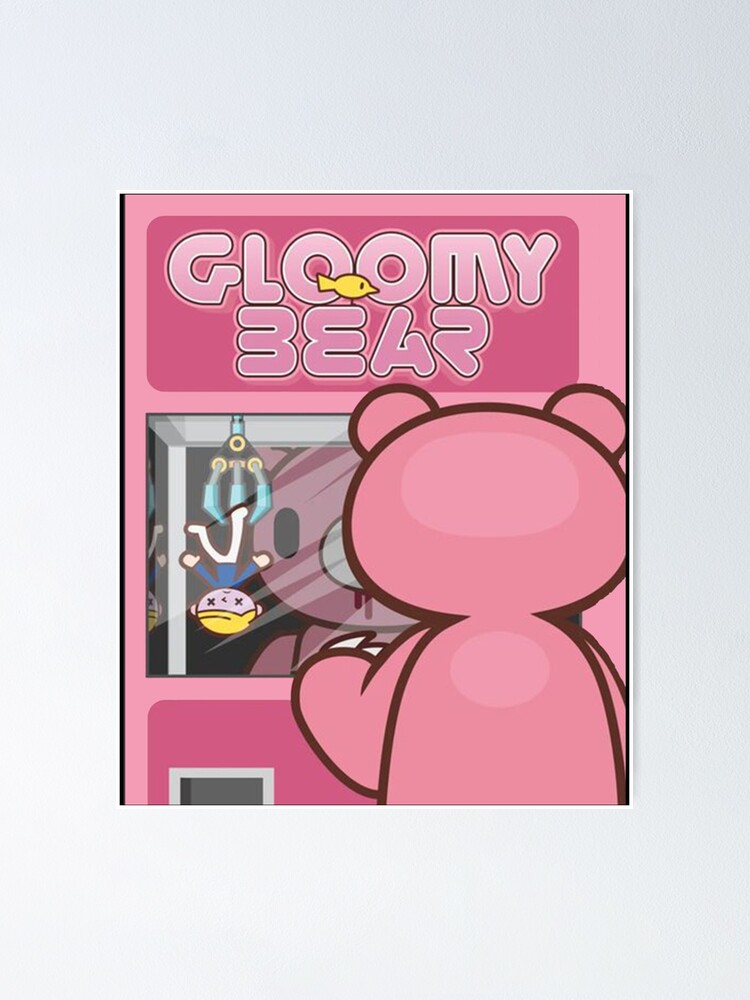 "Gloomy Bear " Poster for Sale by AmiguruMio | Redbubble