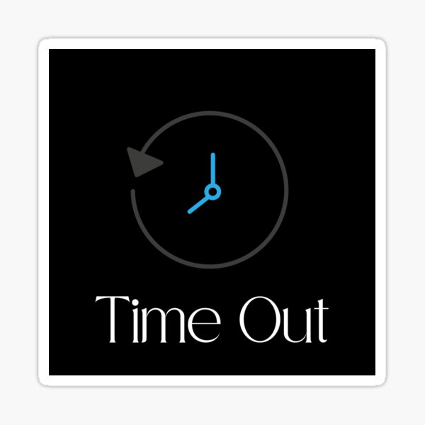 "Time Out" Sticker by X-Printa | Redbubble