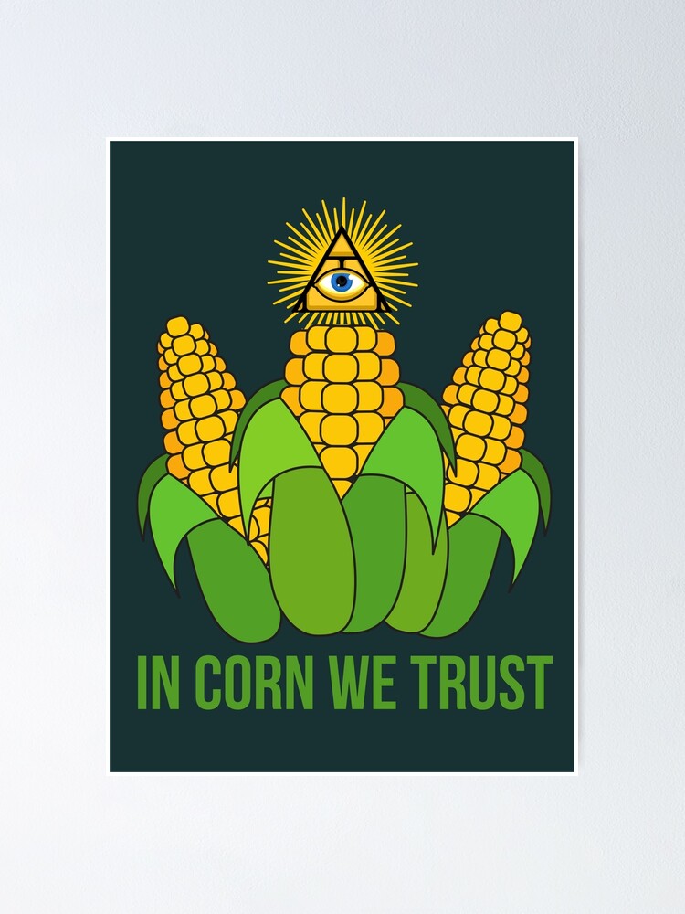 "In Corn We Trust Funny Slogan" Poster for Sale by ramazis | Redbubble
