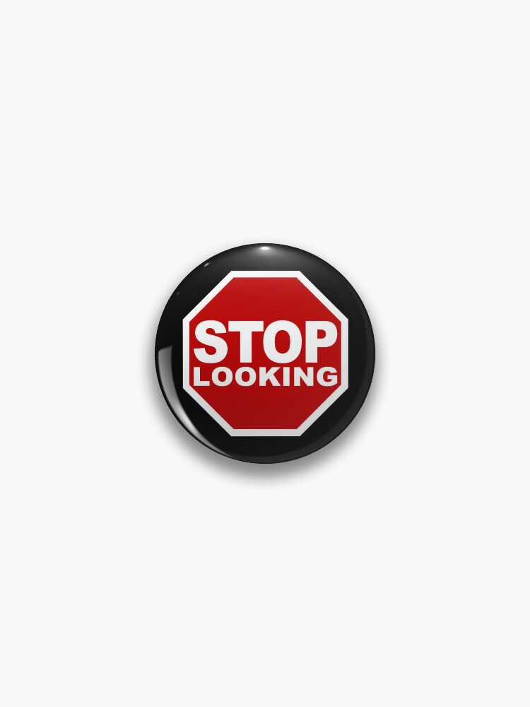 "Stop Looking (Stop Staring At Me • Stop Road Sign • Cool Funny Viral ...