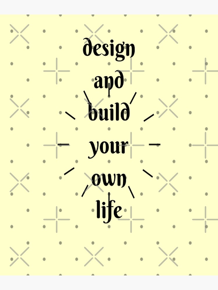 "Design and build your own life" Sticker for Sale by RamunasJ | Redbubble
