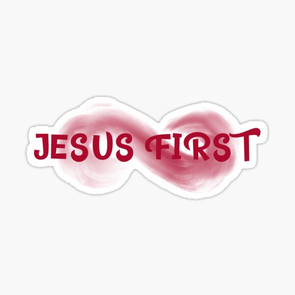 "Jesus first" Sticker by KoraMundus | Redbubble