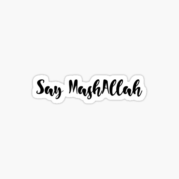 "Say mashAllah" Sticker by PopCultureWear | Redbubble