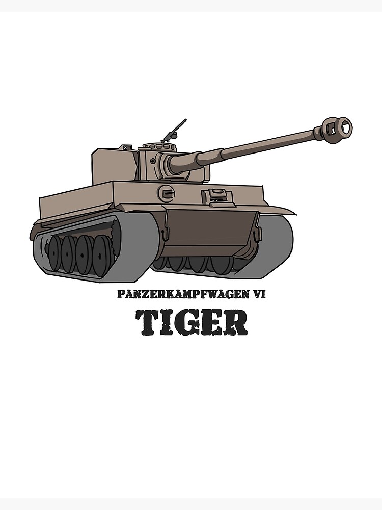 "Panzerkampfwagen VI - Tiger tank Panzer Tank WW2 Tank" Poster for Sale ...