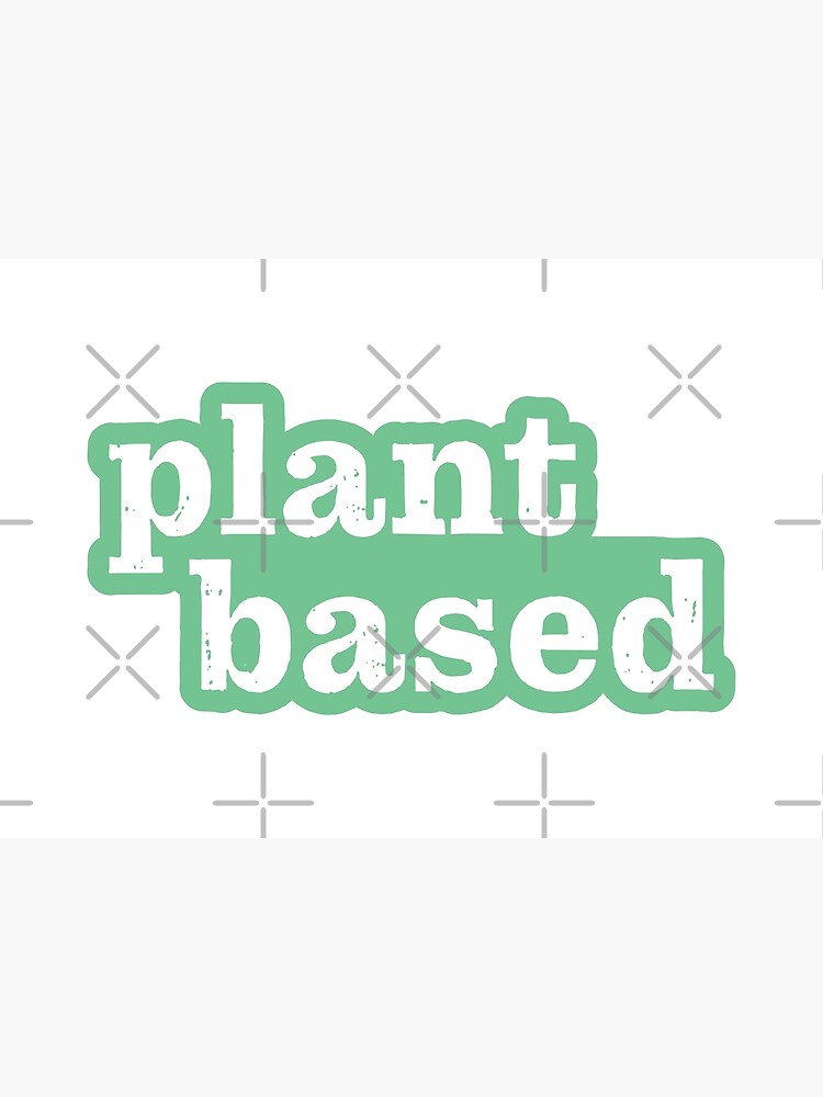 "Plant Based" Poster for Sale by DPattonPD | Redbubble