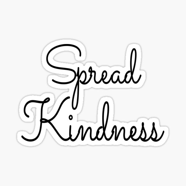 "Spread Kindness" Sticker for Sale by Blondiabshop | Redbubble
