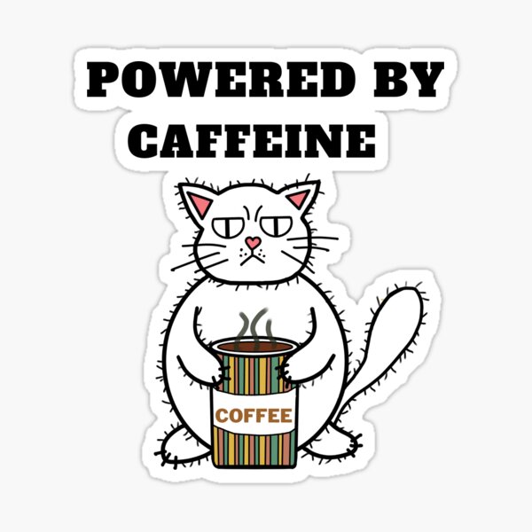 "POWERED BY CAFFEINE" Sticker for Sale by grumpypawlife | Redbubble