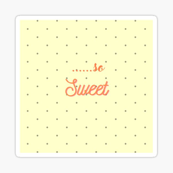 "so sweet" Sticker by TUFNAA | Redbubble