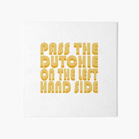 "Pass The Dutchie" Art Board Print by Adidit | Redbubble