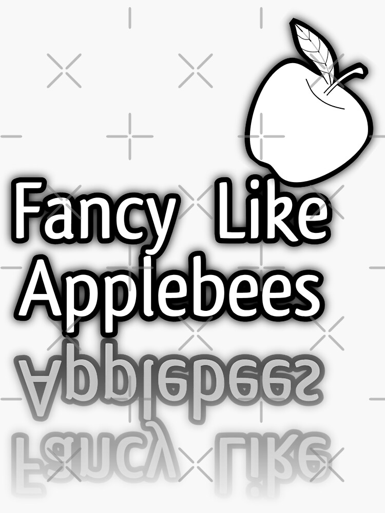 "Fancy Like Applebees" Sticker by ghalliMO | Redbubble