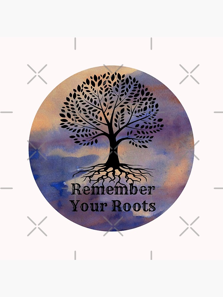 "Remember Your Roots" Poster for Sale by Light-Source | Redbubble