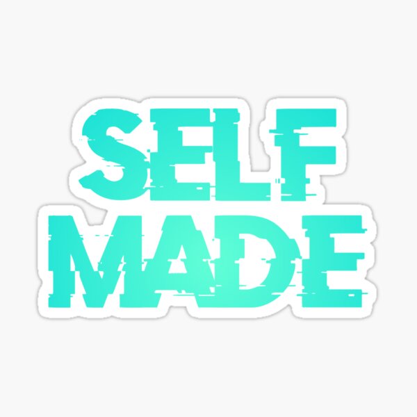 "Self Made" Sticker for Sale by Benzerro | Redbubble