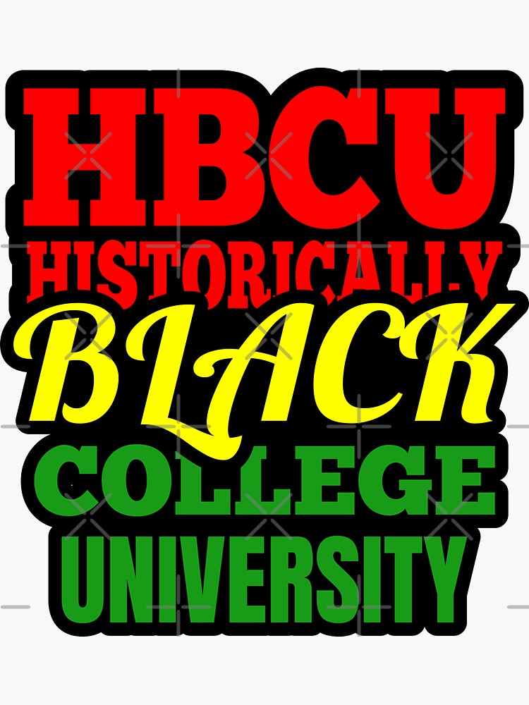 "Historically Black Colleges HBCU Love support black colleges" Sticker by duron4 | Redbubble