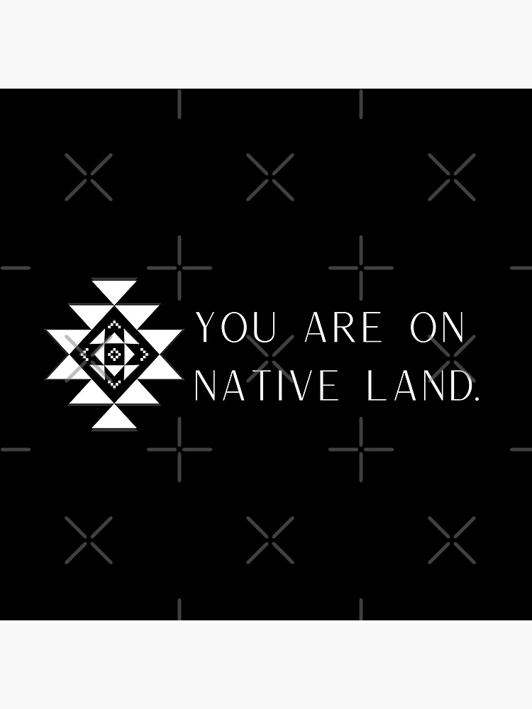 "You Are On Native Land. " Poster for Sale by JKDesign- | Redbubble
