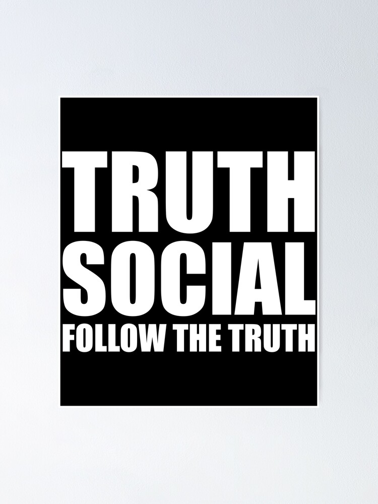 "Truth Social Follow The Truth Trump 2022" Poster by botees | Redbubble