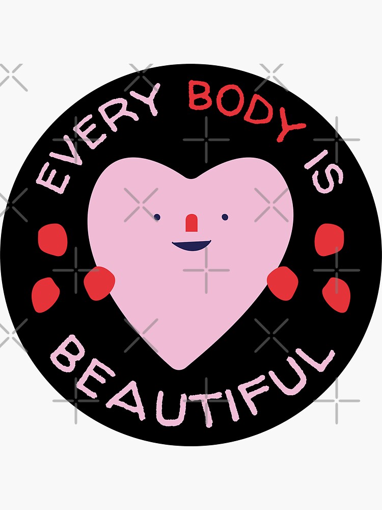 "Every Body is Beautiful" Sticker for Sale by heyluckyseven | Redbubble