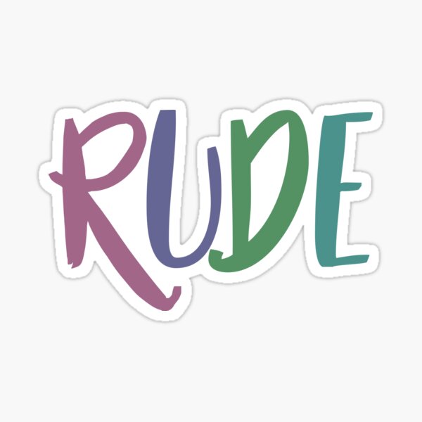 "RUDE" Sticker for Sale by EAKStudio | Redbubble
