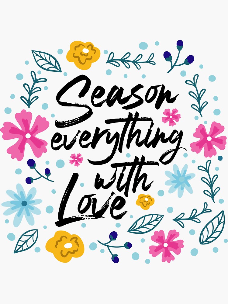 "Season Everything With Love, cool sayings" Sticker by Nouhailaa ...