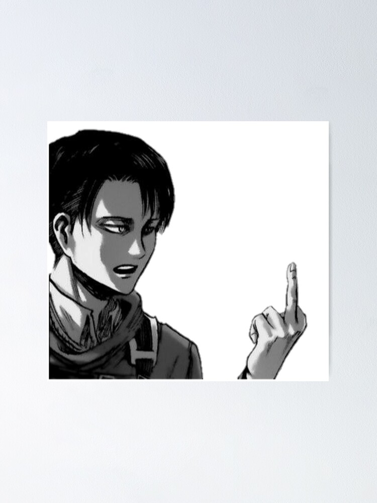 "Levi middle finger " Poster for Sale by THEDARKHOLE | Redbubble