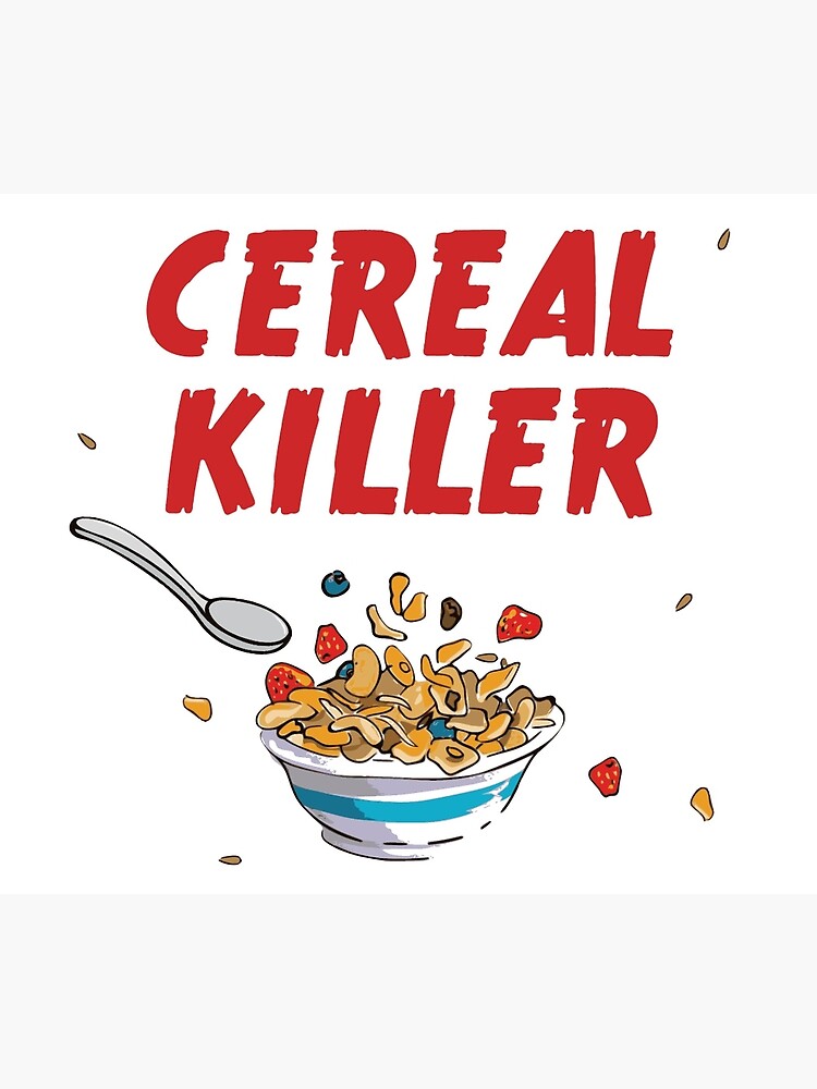 "Breakfast Cereal Killer" Art Print for Sale by TheShirtYurt | Redbubble