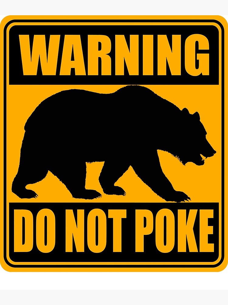 "Don't poke the bear warning sign" Poster for Sale by AnhThaii | Redbubble