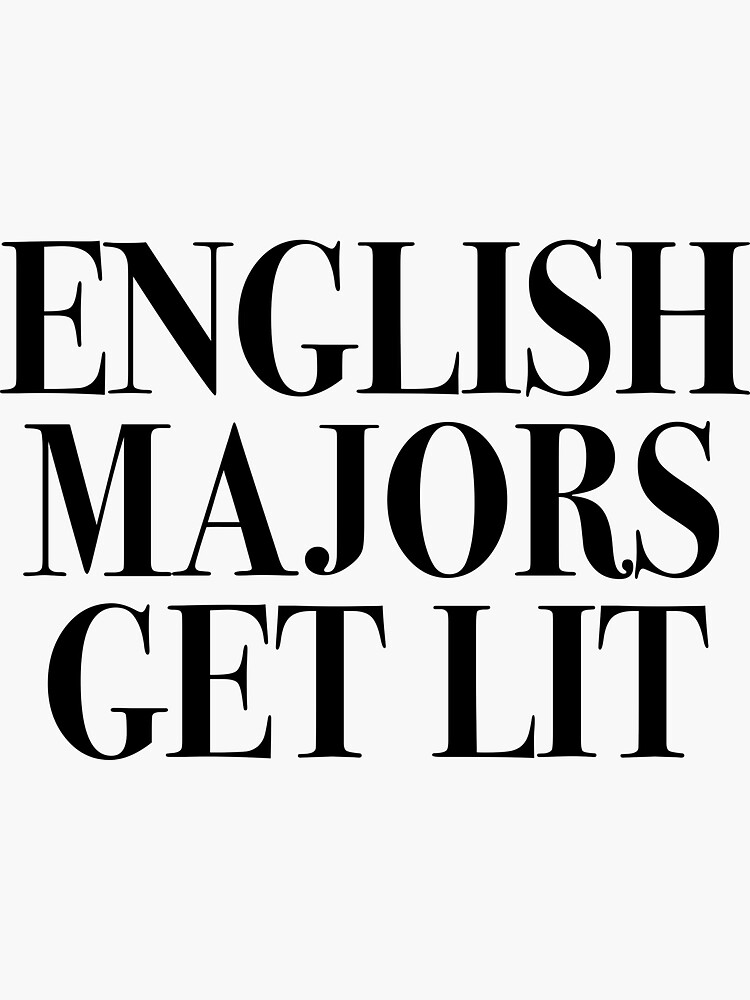 "ENGLISH MAJORS GET LIT" Sticker for Sale by funkythings | Redbubble