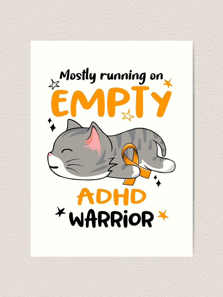 "ADHD Awareness, Mostly Running on ADHD Warrior" Art Print by ...