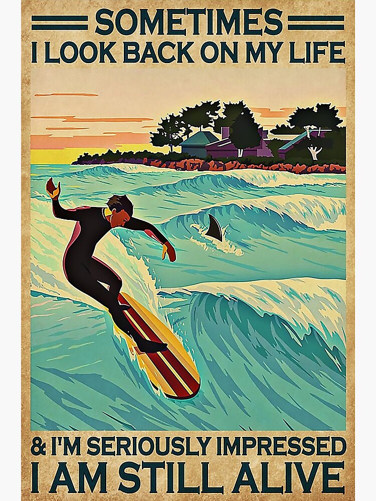"Surfing I'm Impressed I Am Still Alive" Poster for Sale by aevseeva90 ...