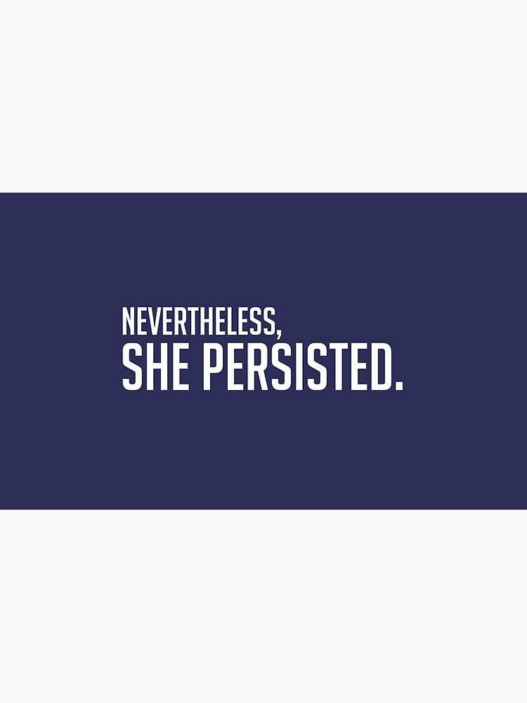 "Nevertheless, she persisted." Coffee Mug for Sale by anblick | Redbubble