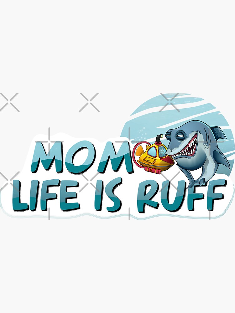 "Mom Life Is Ruff Funny" Sticker by Kawai-Corner | Redbubble