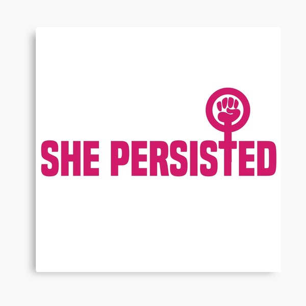Still She Persisted Canvas Prints | Redbubble